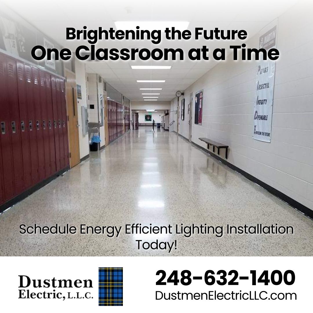 Brightening the Future, One Classroom at a Time - Dustmen Electric, LLC